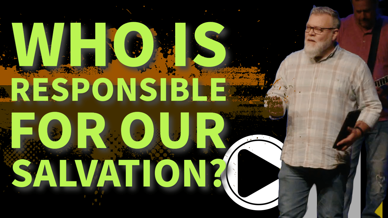 Who is Responsible for your Salvation? - Clearbranch Methodist